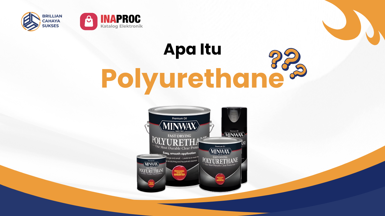 Polyurethane: 5 Jenis, Fungsi, dan Kegunaan Material Serbaguna di Dunia ...