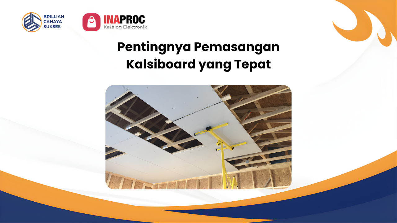 Cara Memasang Kalsiboard dengan Benar: 7 Tips Plafon Awet